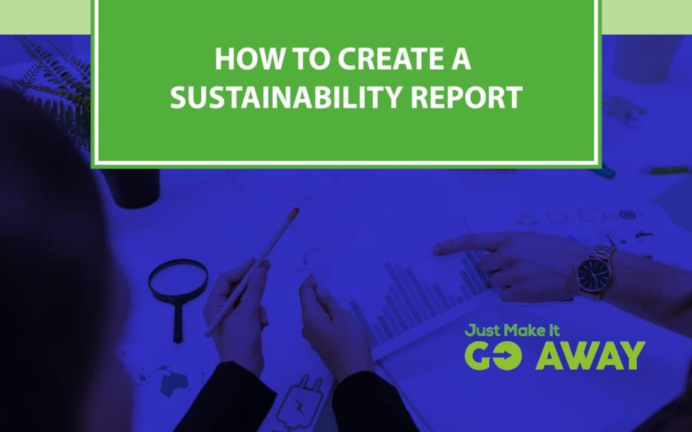 How to Create a Sustainability Report - Just Make It Go Away